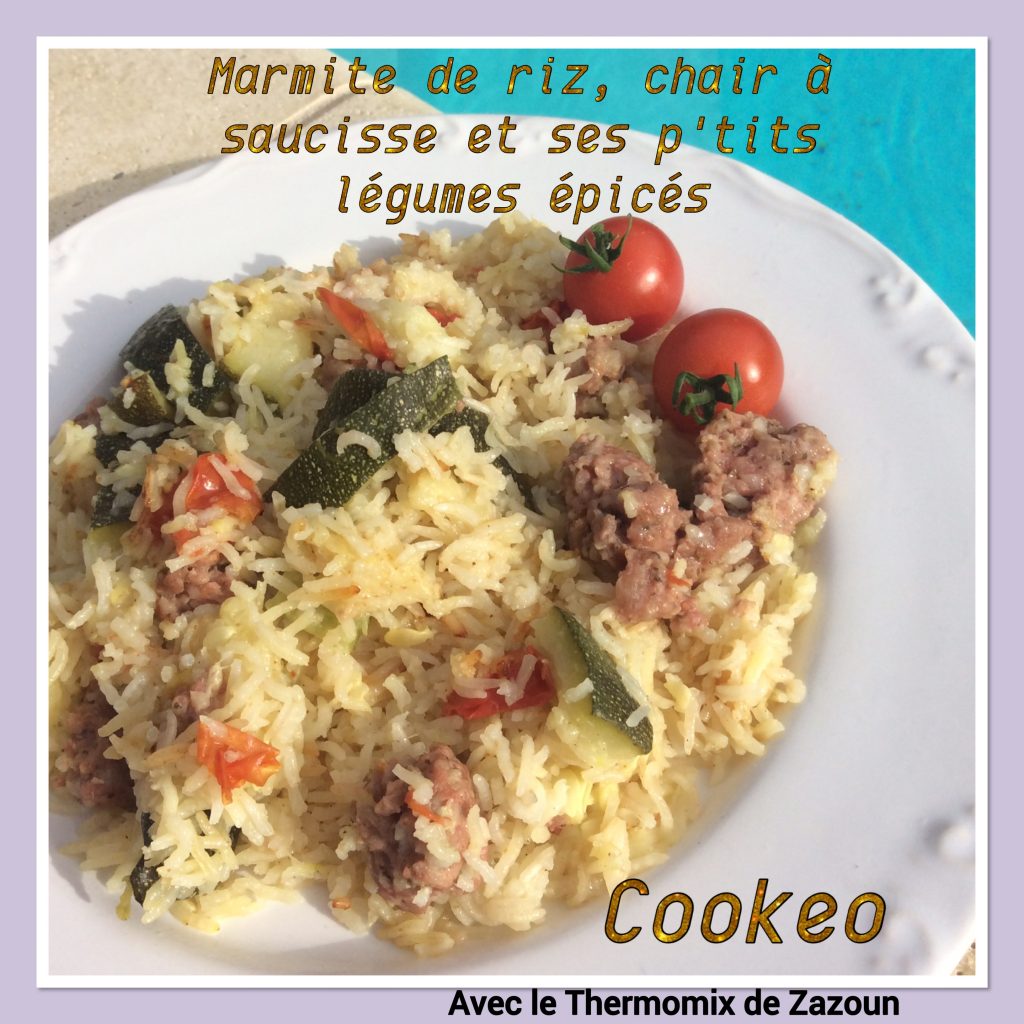 Marmite de Riz Aux légumes d’été épicés et chair à saucisse au cookeo ...