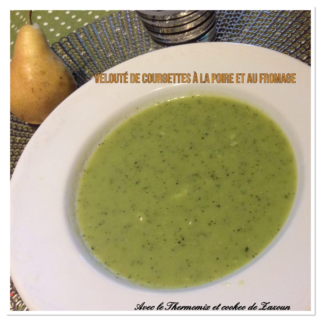 Velouté de courgette à la poire et un soupçon de chèvre Thermomix ou ...